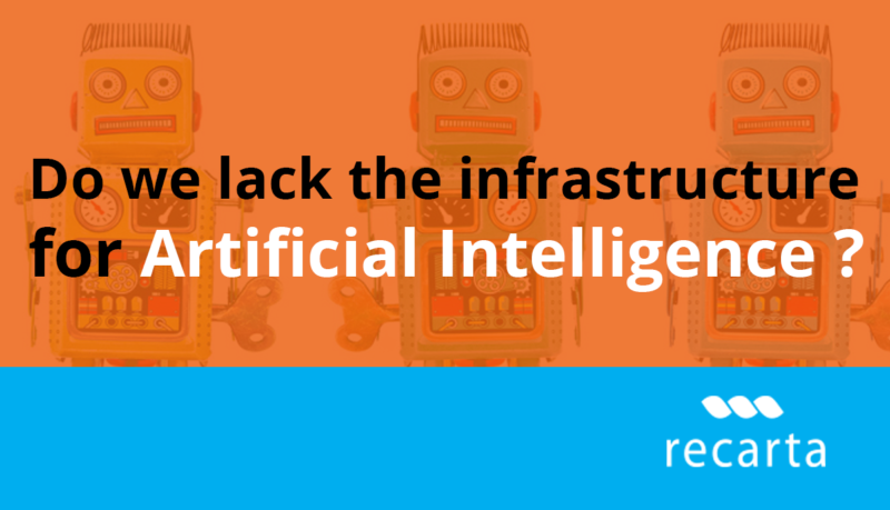 We lack the infrastructure for artificial intelligence - Recarta ...