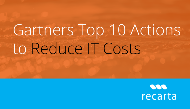 Gartners Top 10 Actions to Reduce IT Costs… - Recarta - Dependable IT ...