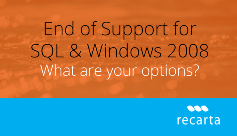 End of Support for SQL & Windows – What are your options? - Recarta ...