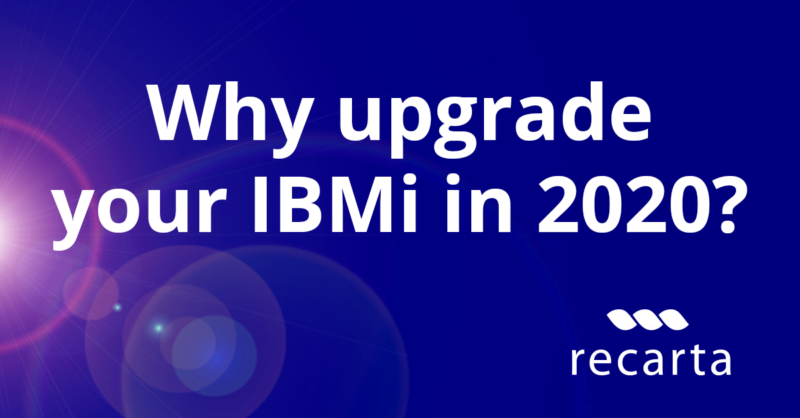 Why upgrade your IBMi in 2020? - Recarta - Dependable IT Infrastructure ...