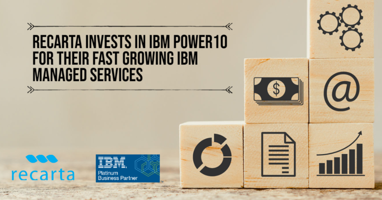 Recarta invests in IBM Power10 for their fast growing IBM Managed Services - Recarta ...
