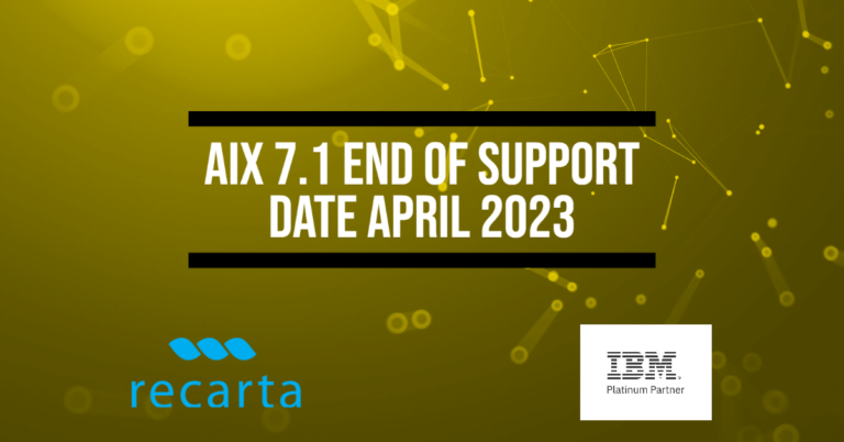 AIX 7.1 end of support date April 2023 - Recarta - Dependable IT ...