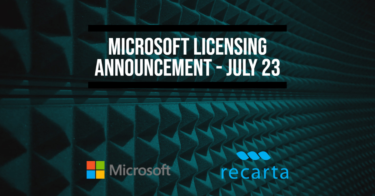 Microsoft Update July 23 - Recarta - Dependable IT Infrastructure Experts