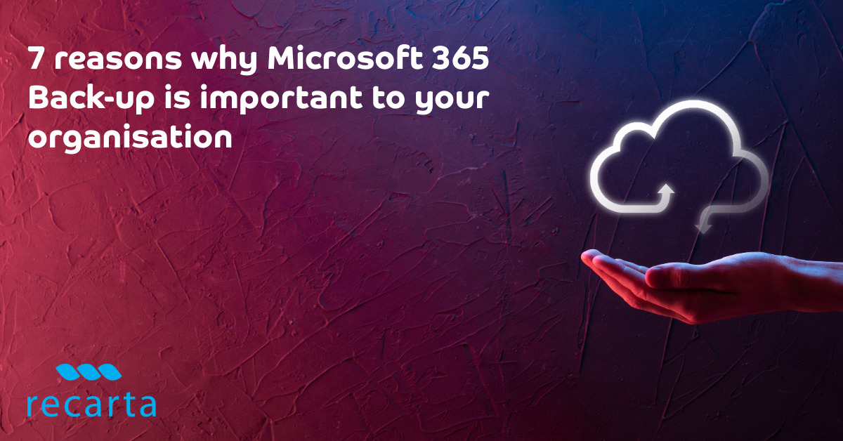 How important can Microsoft 365 Back-up be to your organisation ...